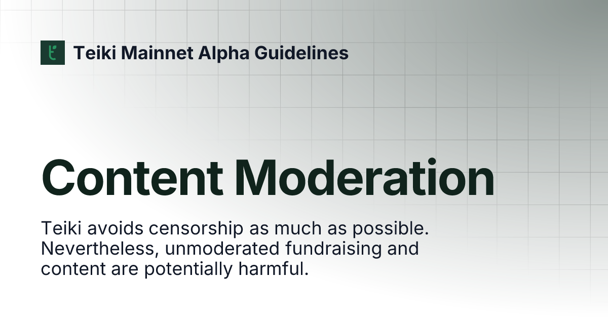 Content Moderation | Teiki Mainnet Alpha Guidelines
